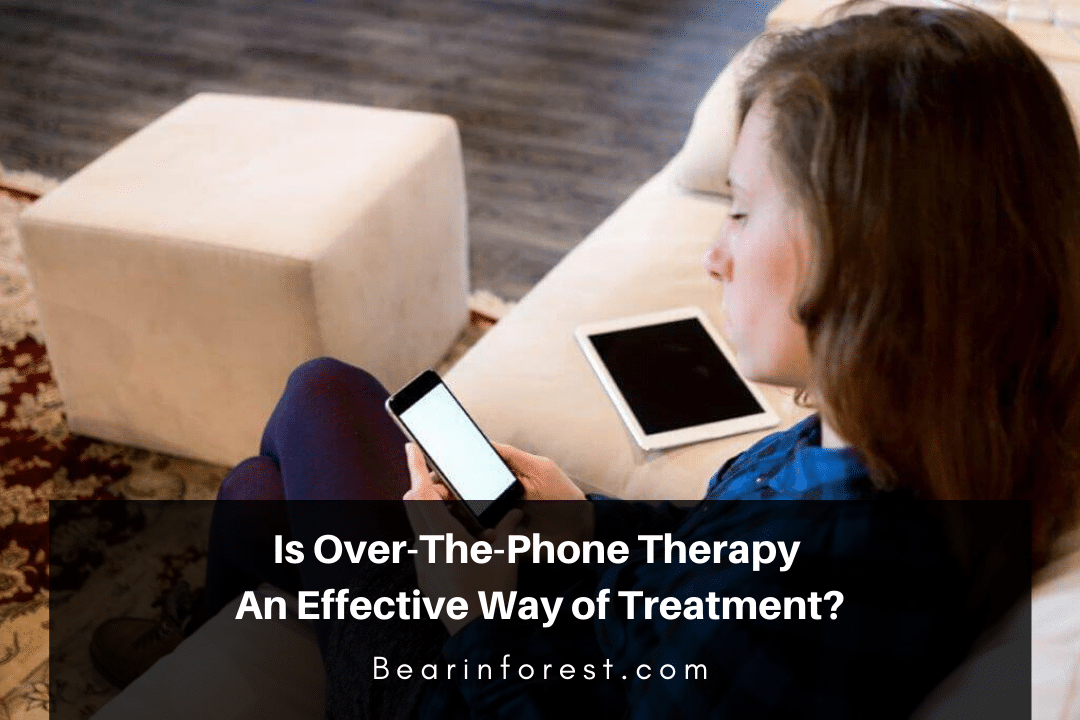 Is Over-The-Phone Therapy An Effective Way of Treatment? - Bearinforest